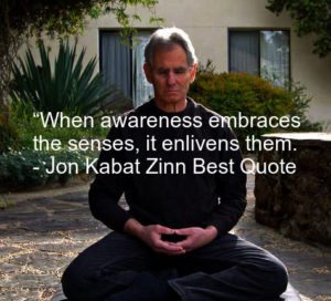 30 Best Jon Kabat Zinn Quotes On Mindfulness – BrilliantRead Media