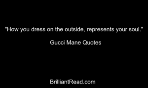 21 Best Gucci Mane Quotes On Life and Music – BrilliantRead Media