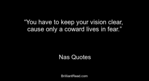 47 Best Nas Quotes on Love, Life, Success, Music and Rap ...
