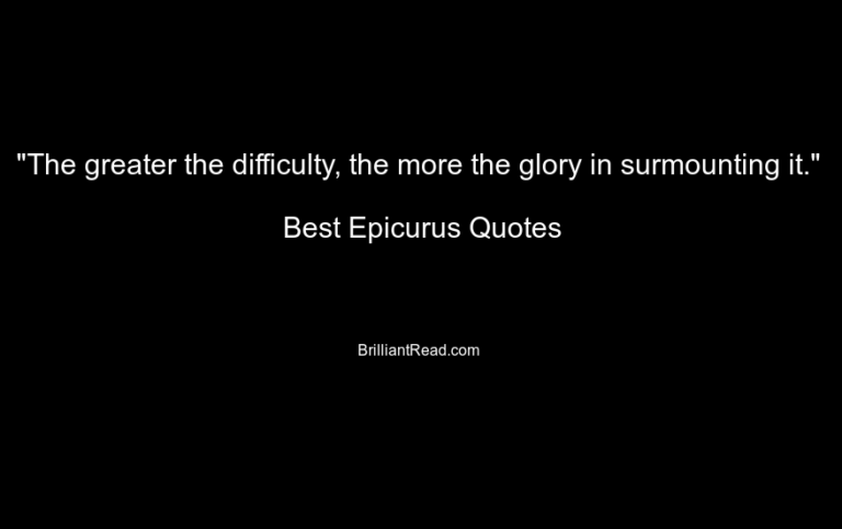 30 Best Epicurus Quotes About Life, Existence and God – BrilliantRead Media
