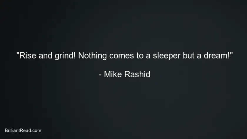 Top 20 Mike Rashid Quotes, Bio and Networth 2022 – BrilliantRead Media