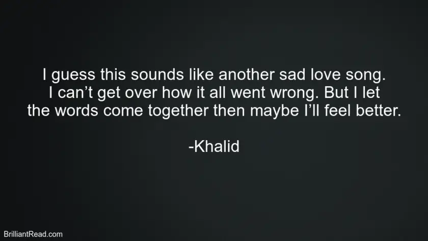 20 Best Khalid Quotes On Music, Life, Success And His Net Worth As Of ...