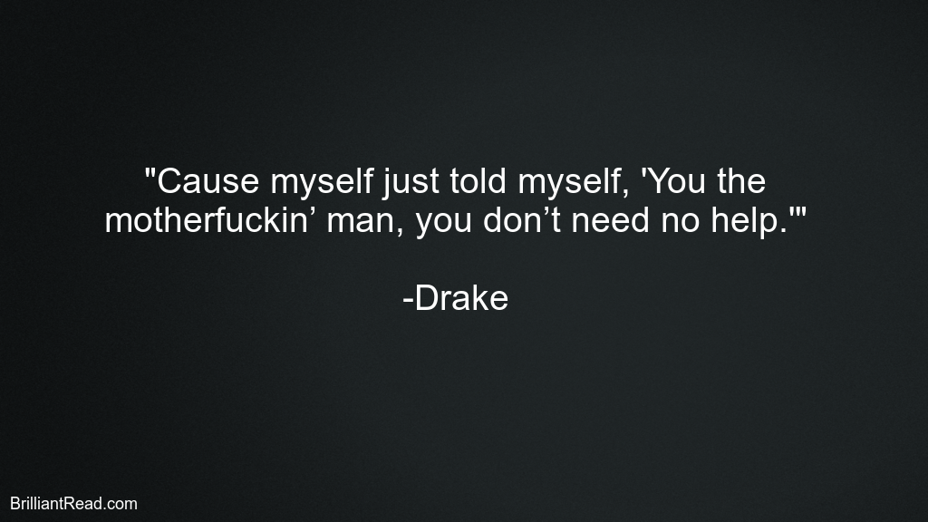 50 Best Drake Quotes on Love Life Songs and Success – BrilliantRead Media