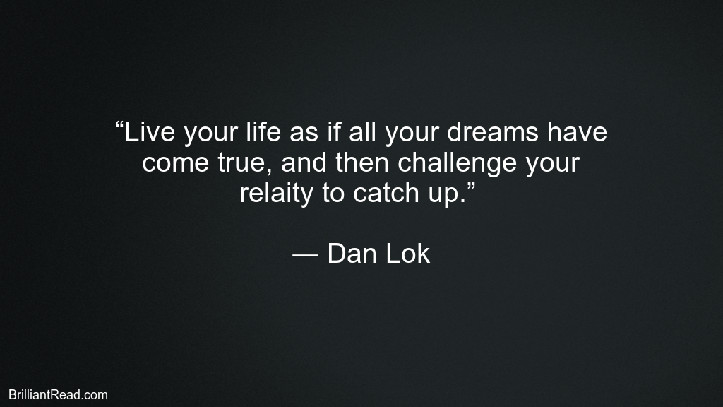 21 Best Dan Lok Quotes On Business, Life, Success And His Net Worth As ...