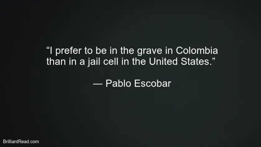 18 Best Pablo Escobar Quotes, Advice, Thoughts And His Net Worth 2022 ...