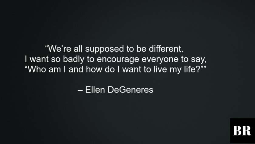73 Motivational Ellen DeGeneres Quotes – BrilliantRead Media