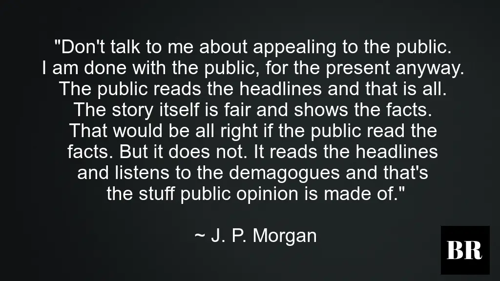 30 Best J. P. Morgan Quotes On Life And Success – BrilliantRead Media