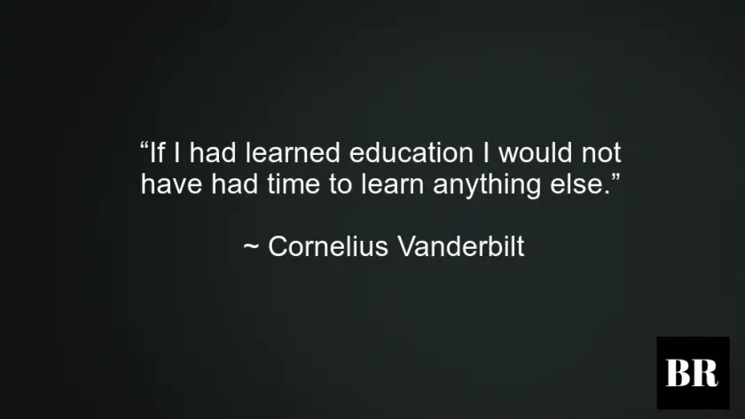 35 Best Cornelius Vanderbilt Quotes And Thoughts – BrilliantRead Media