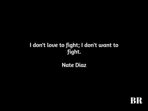 33 Best Nate Diaz Quotes, Thoughts And His Net Worth – BrilliantRead Media