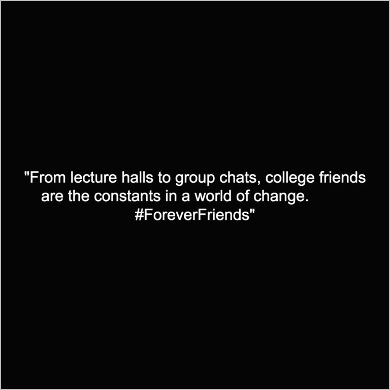 100 Best Missing College Friends Quotes On College Life – BrilliantRead ...